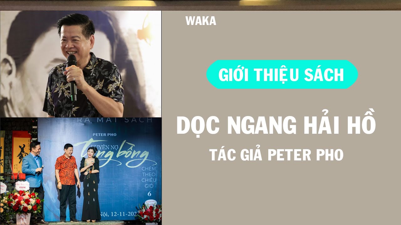 Ra mắt sách - Dọc ngang Hải hồ - tác giả Peter Pho ( phần 1 ) - YouTube