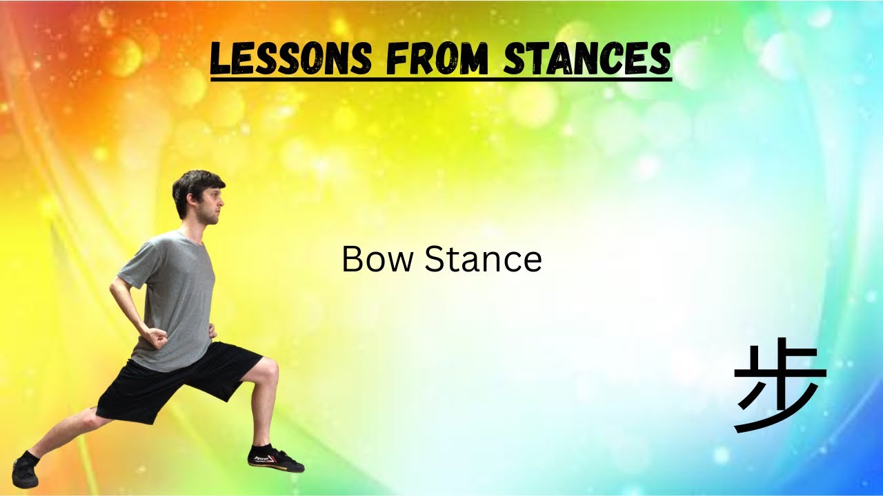 Lessons from Stances: Bow Stance - YouTube