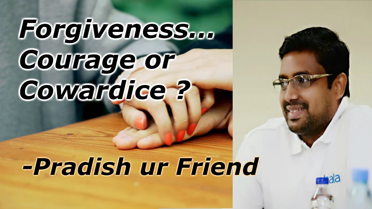Forgiveness...Courage or Cowardice ? Tamil | Priyamudan Pradish - YouTube