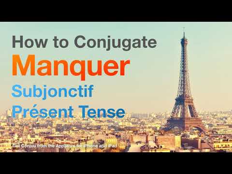 How to conjugate Manquer (to miss ) in Subjonctif Présent tense. - YouTube