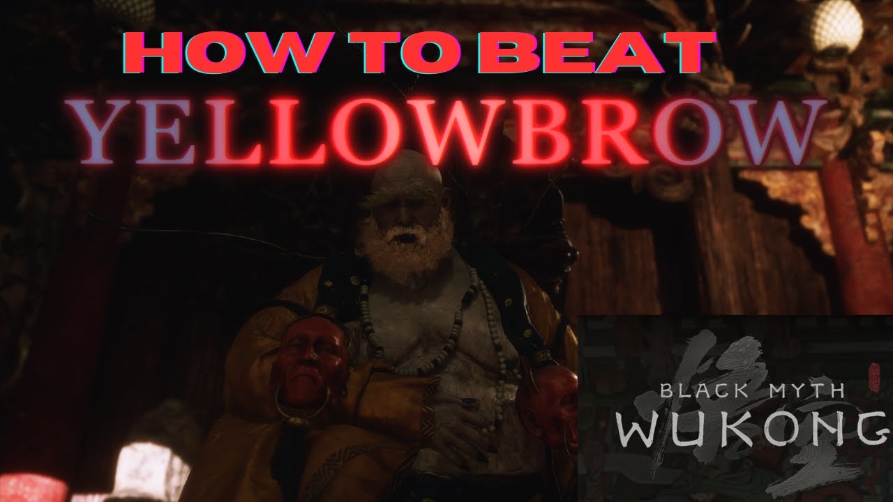 How To Beat Yellowbrow Step By Step Black Myth Wukong - YouTube