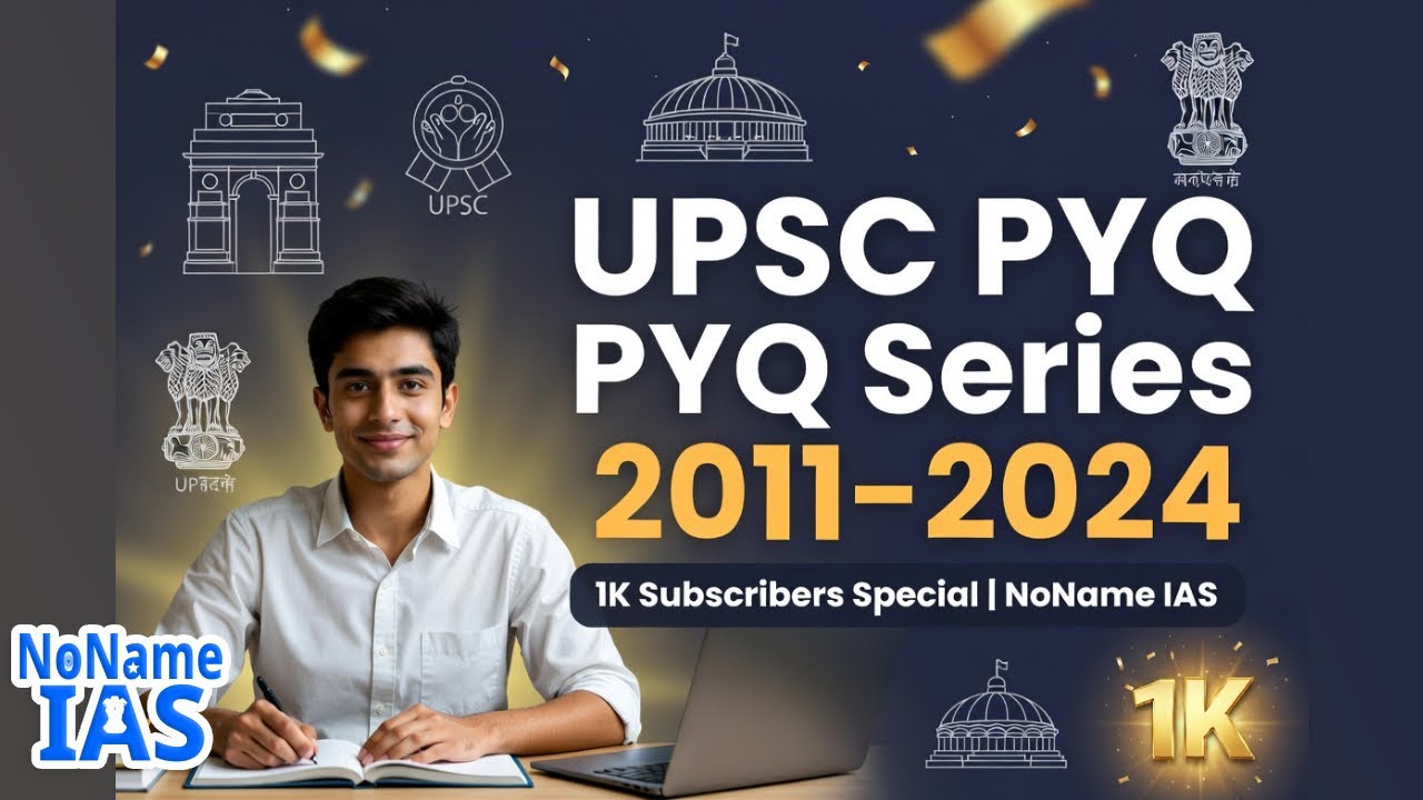 UPSC PYQ Series 2011–2025 | 1K Subscribers Special | NoName IAS - YouTube