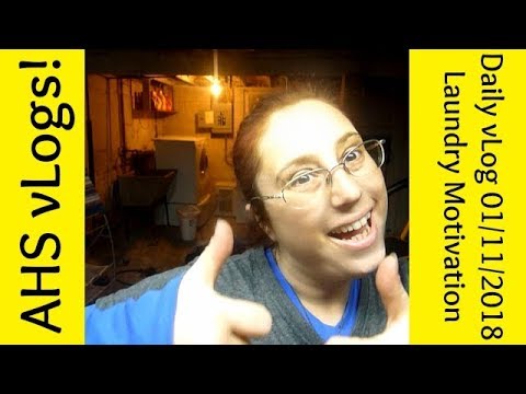 Daily vLog 01/11/2018 Laundry Motivation | AHS vLog - YouTube