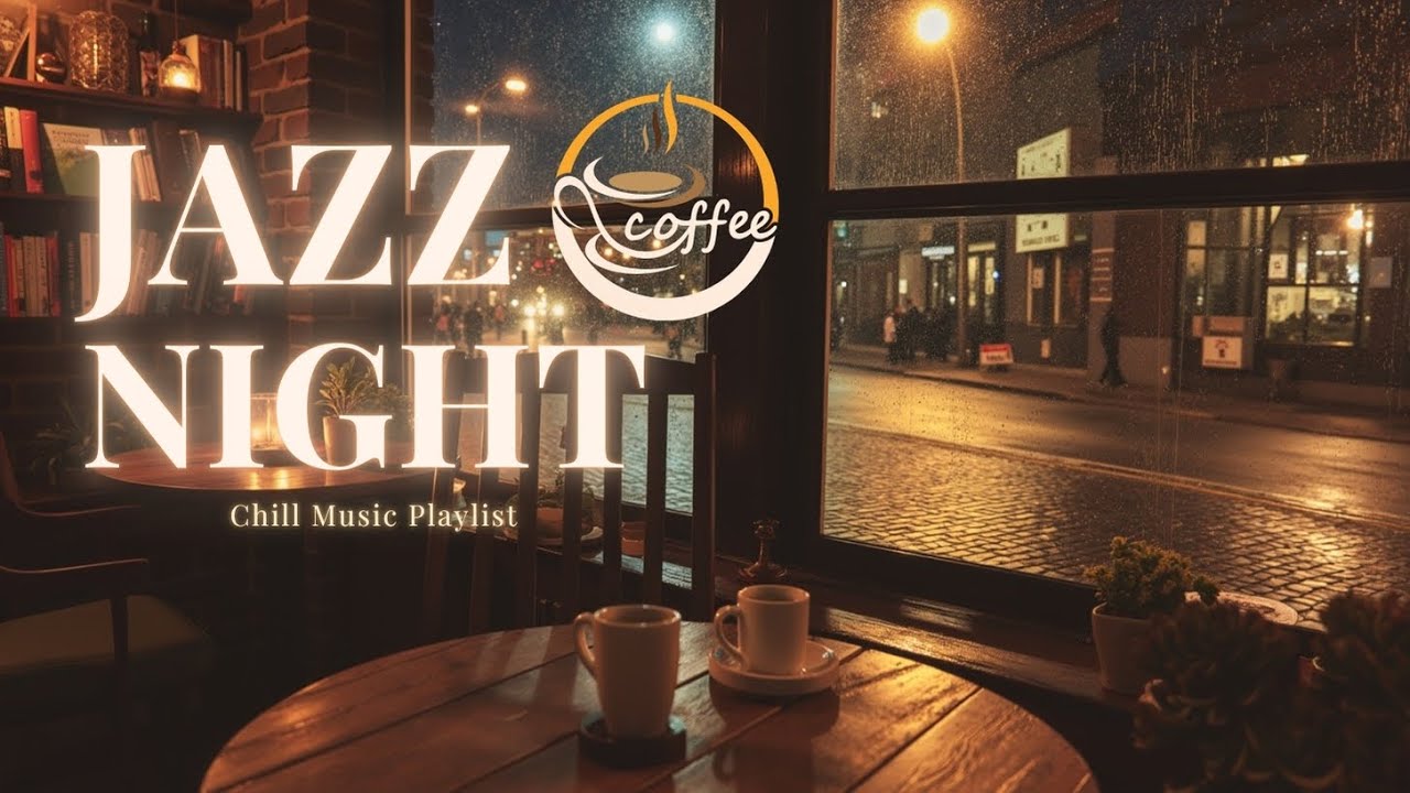 Night Cafe Jazz Ambience Smooth Relaxing Music with Rainy Window View ...
