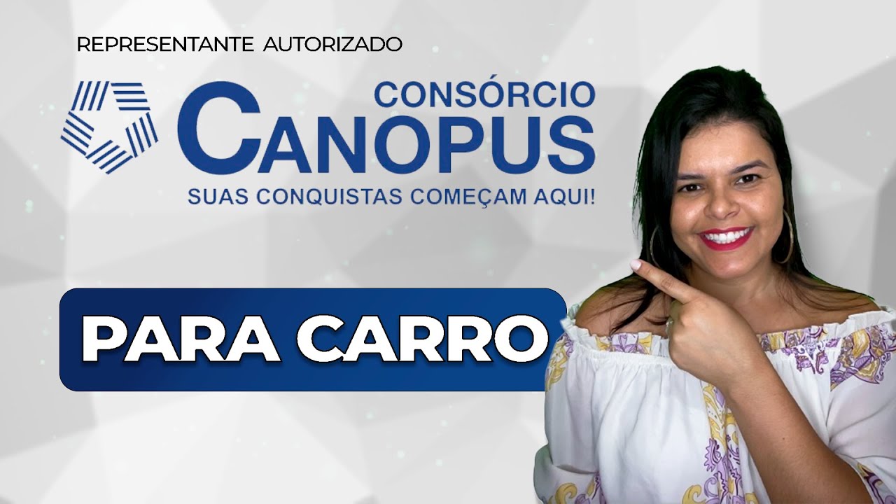 Consórcio Canopus para Carro: como funciona ? - YouTube