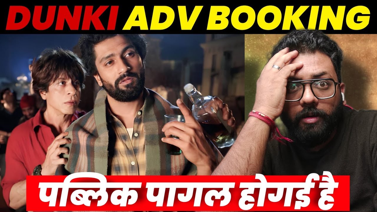 Dunki Day 1 Advance Booking Report | Dunki Box Office Collection ...