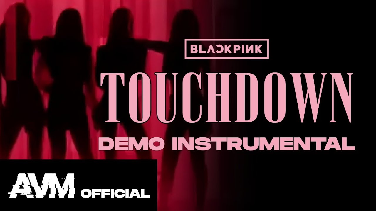 BLACKPINK (블랙핑크) - 'TOUCHDOWN' Official Instrumental - YouTube