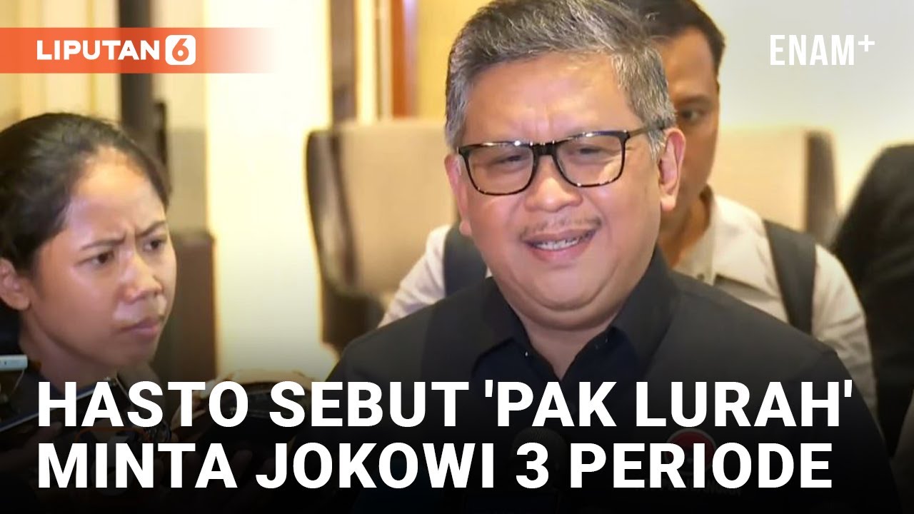 Benarkan Permintaan Jabatan Presiden Jokowi Tiga Periode Hasto