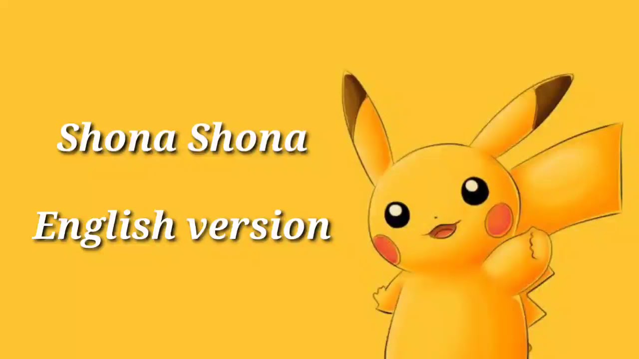 Shona shona full song ||English version|| with cute Pikachu 😍|| - YouTube
