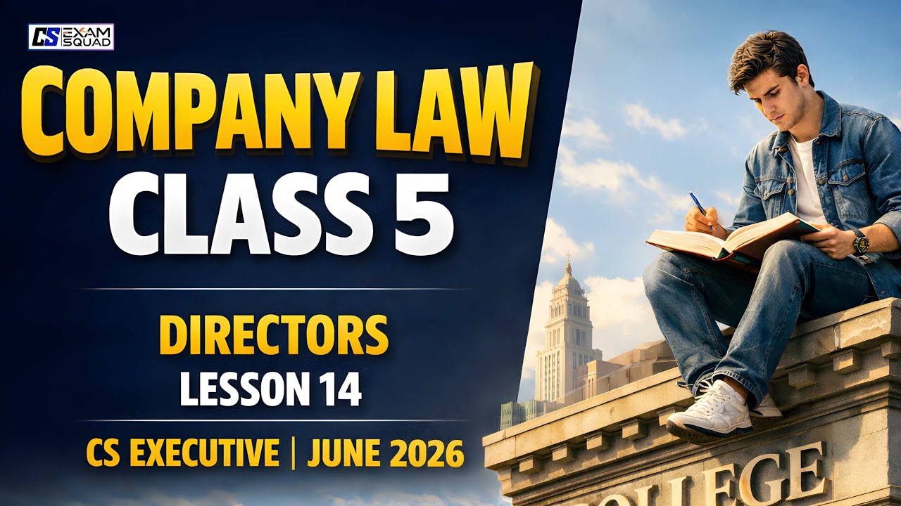 Company Law Class 5 | Directors (Chp-14) | CS Executive June 2026 - YouTube