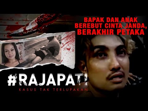 Bapak Dan Anak Berebut Cinta Janda Berakhir Petaka | RAJAPATI ANTV