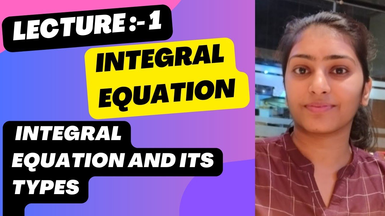 Lecture 1 Integral Equation Csir Net Gate Msc Youtube
