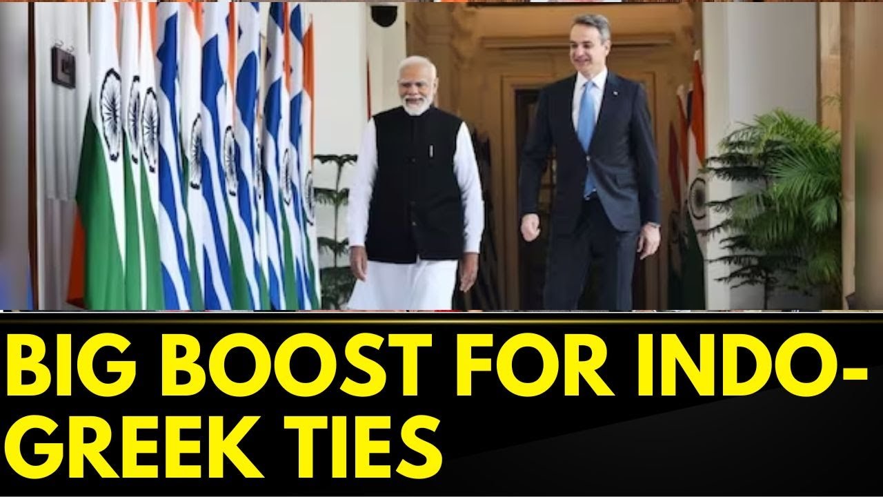 Greece India Relations | 'Greece India Heading Towards Doubling ...