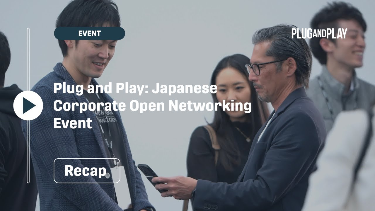 Plug and Play - Japanese Corporate Open Networking Recap - YouTube