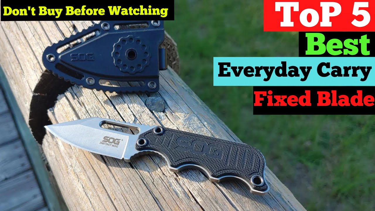 Top 5: Best Everyday Carry Fixed Blade in 2024: The Best Options for ...