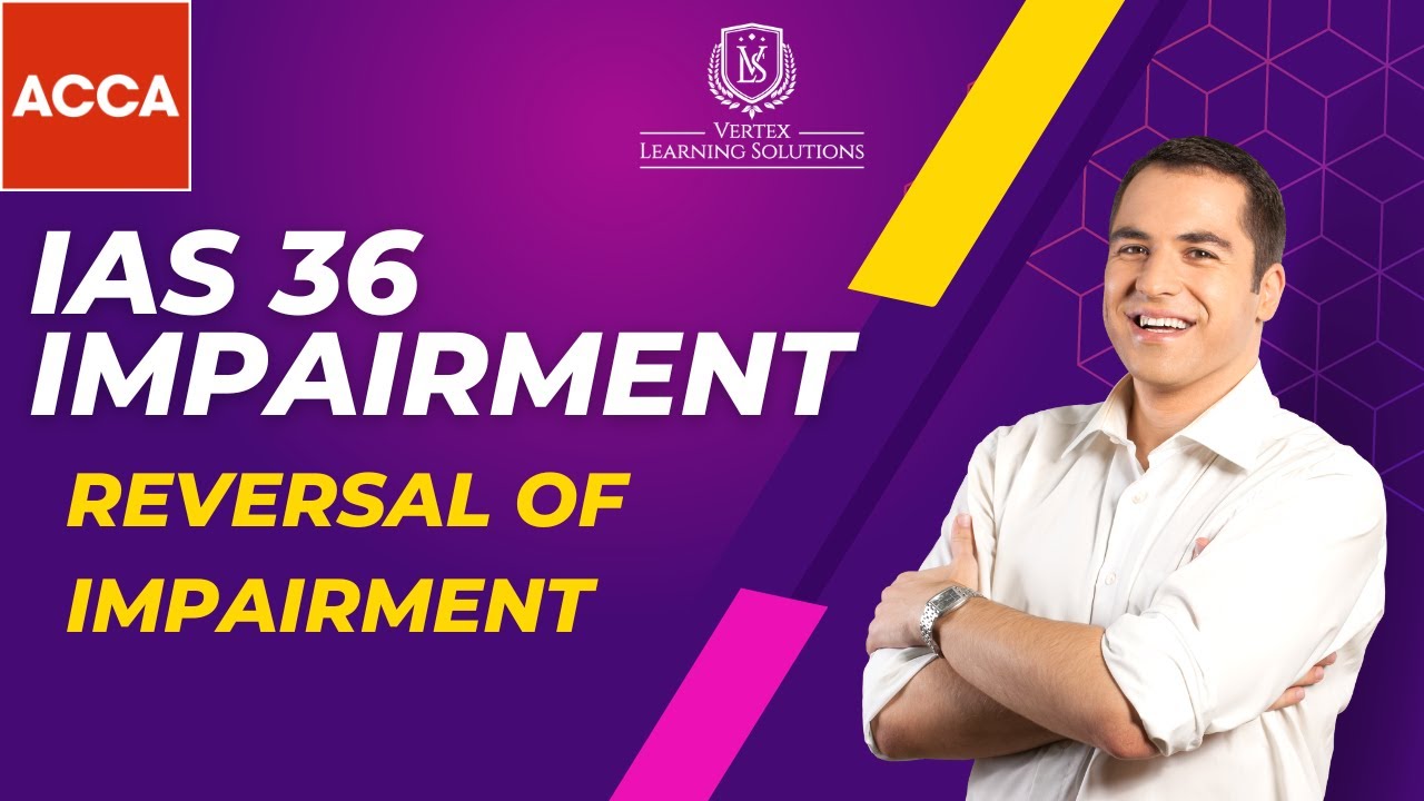 IAS 36 Impairment | Reversal of Impairment | Learn Allocation and ...
