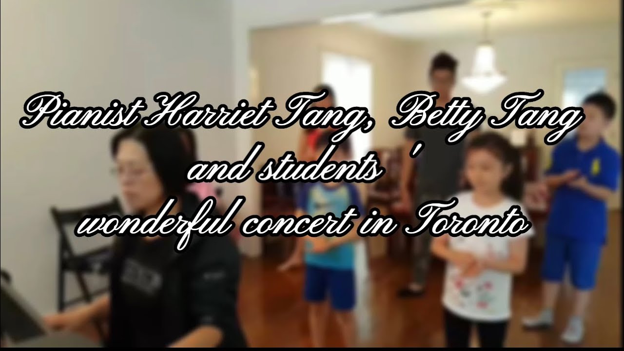 Pianist Harriet Tang,Betty Tang and students' wonderful concert in ...