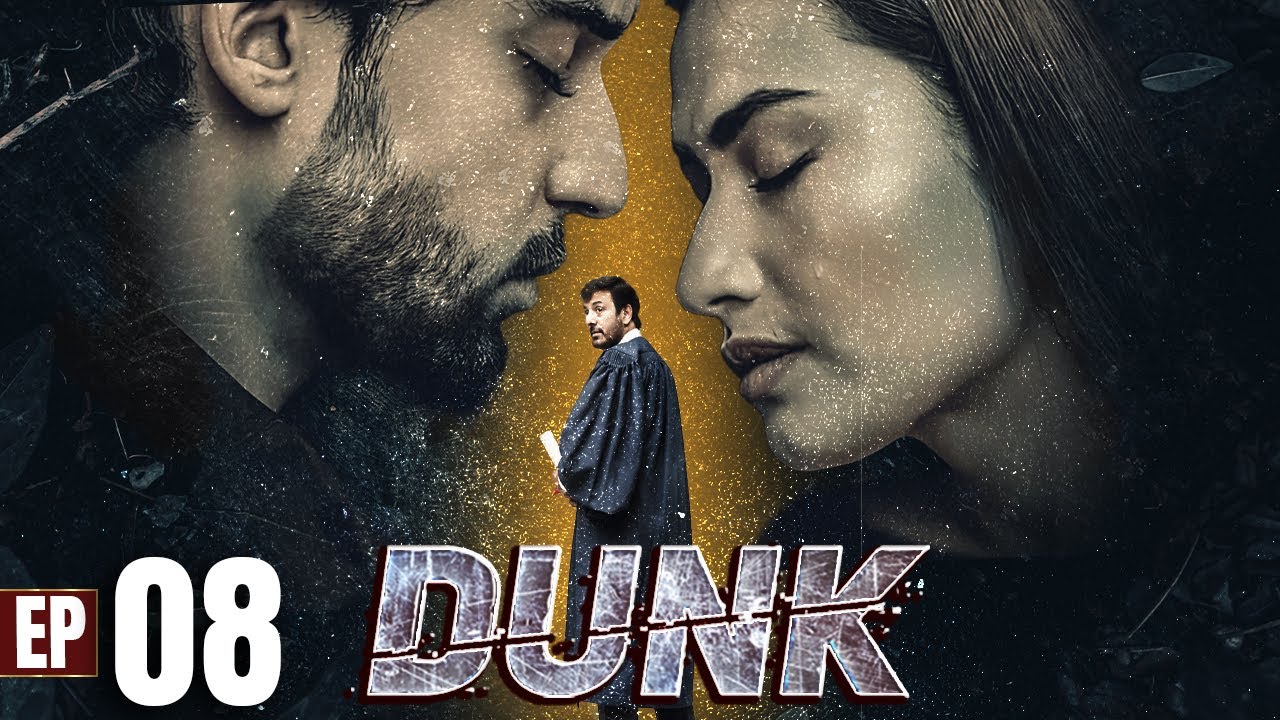 DUNK EPISODE 8 | BILAL ABBAS KHAN | SANA JAVED | NAUMAAN IJAZ | BINGE ...