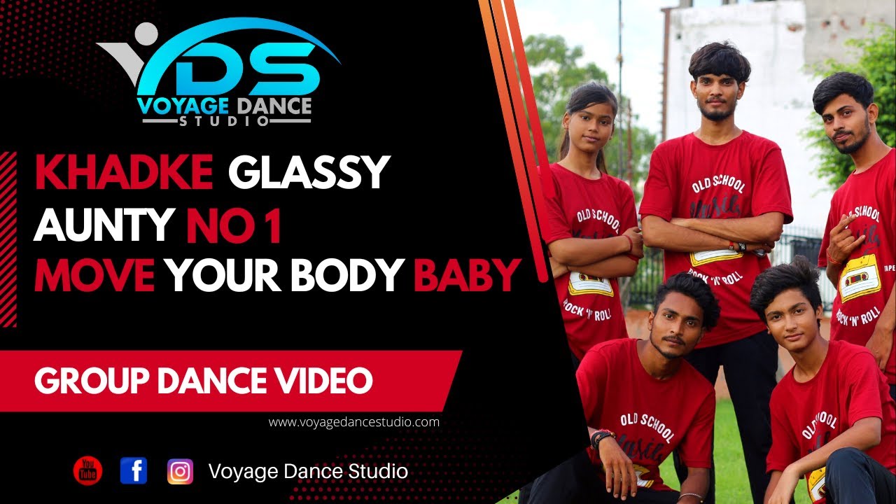 Group Dance Performance || Khadke Glassy || Aunty No 1 || Move Your Body Baby || Voyage Dance ...