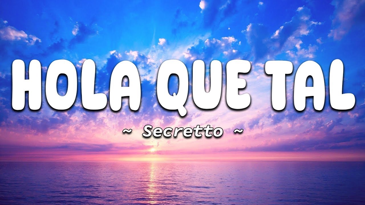 Hola que tal - Secretto (Letra/Lyrics) - YouTube