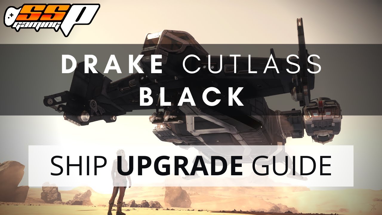 Star Citizen | Drake Interplanetary Cutlass Black Ship Guide | All You ...