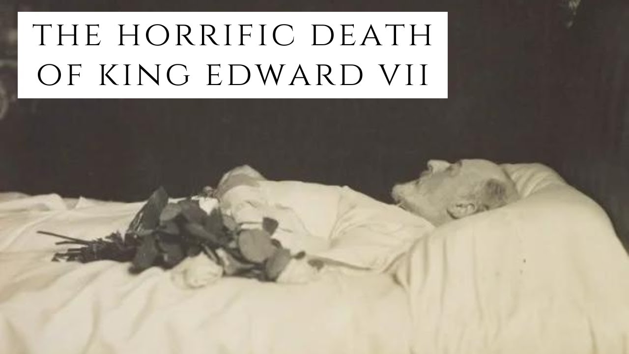 The HORRIFIC Death Of King Edward VII - Queen Victoria's Successor ...