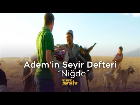 Adem'in Seyir Defteri - Niğde (2009) | TRT Arşiv