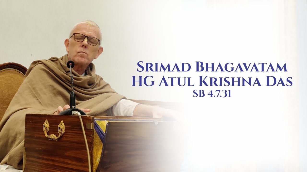 HG Atul Krishna Das | SB 4.7.31 - YouTube