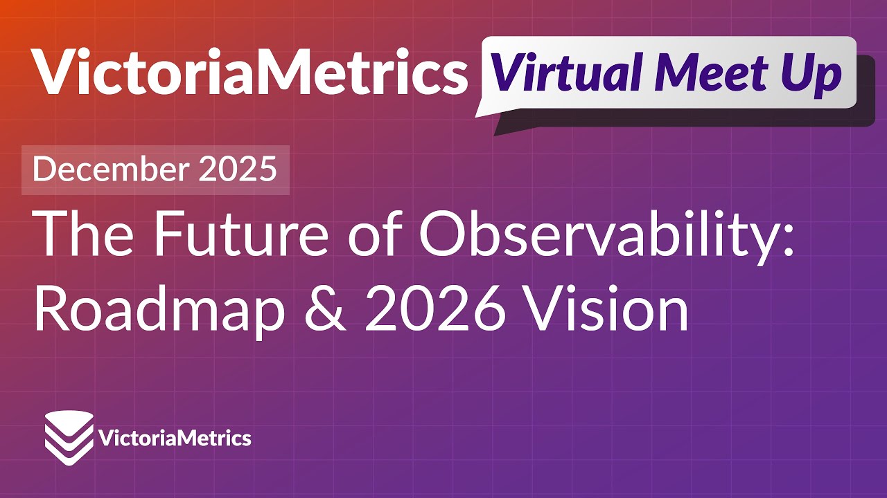The Future of Observability: VictoriaMetrics Roadmap & 2026 Vision ...