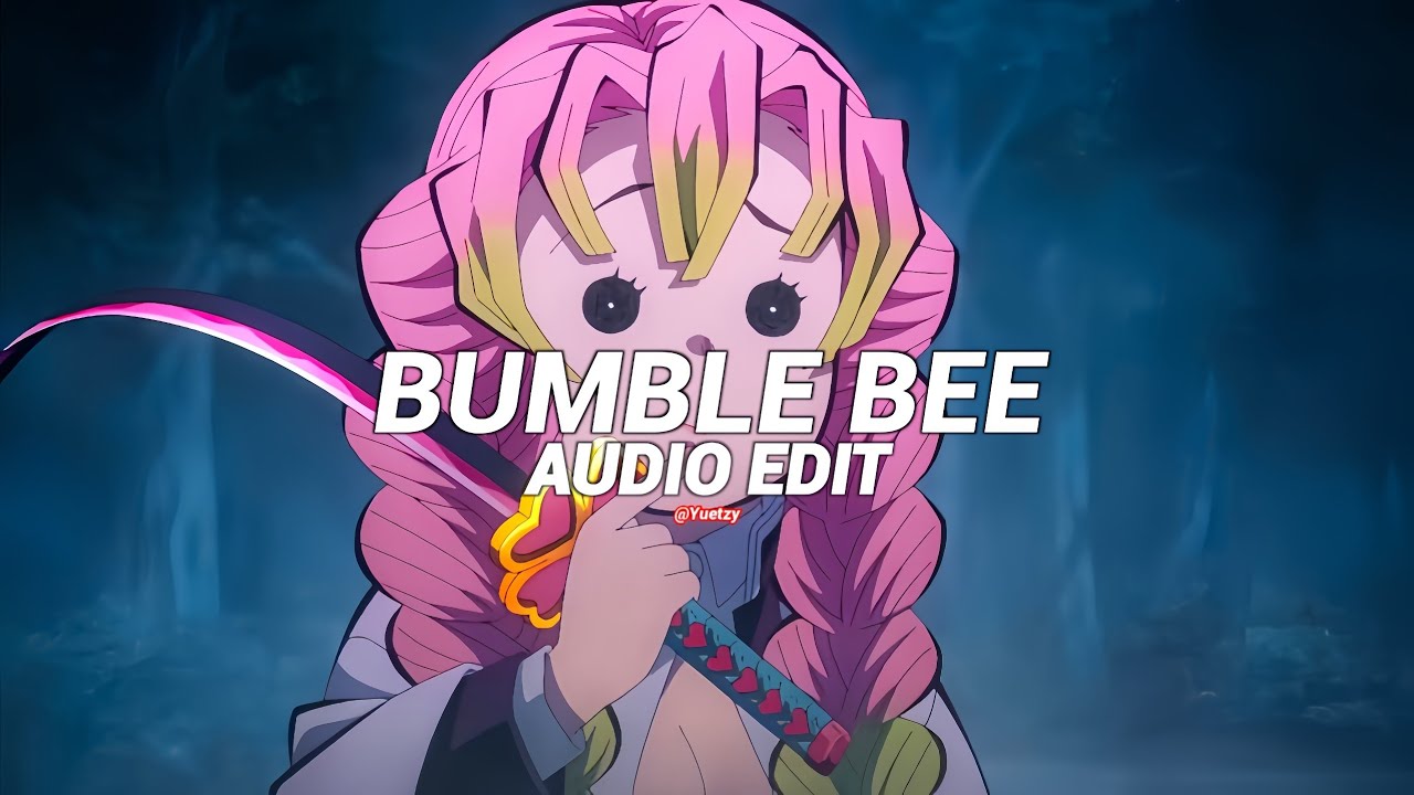 Bumble Bee - Bambee [Edit Audio] - YouTube