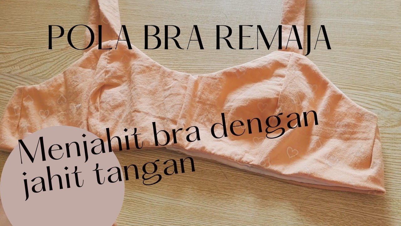 POLA BRA REMAJA/BRA REMAJA DARI KAIN SISA/JAHIT TANGAN - YouTube