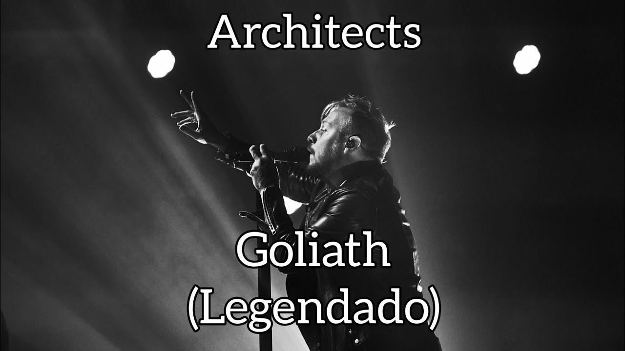Architects - Goliath (feat. Simon Neil) [Legendado Pt-Br] - YouTube
