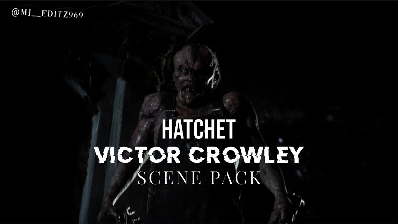 Victor Crowley Scene Pack | Hatchet (2006) - YouTube