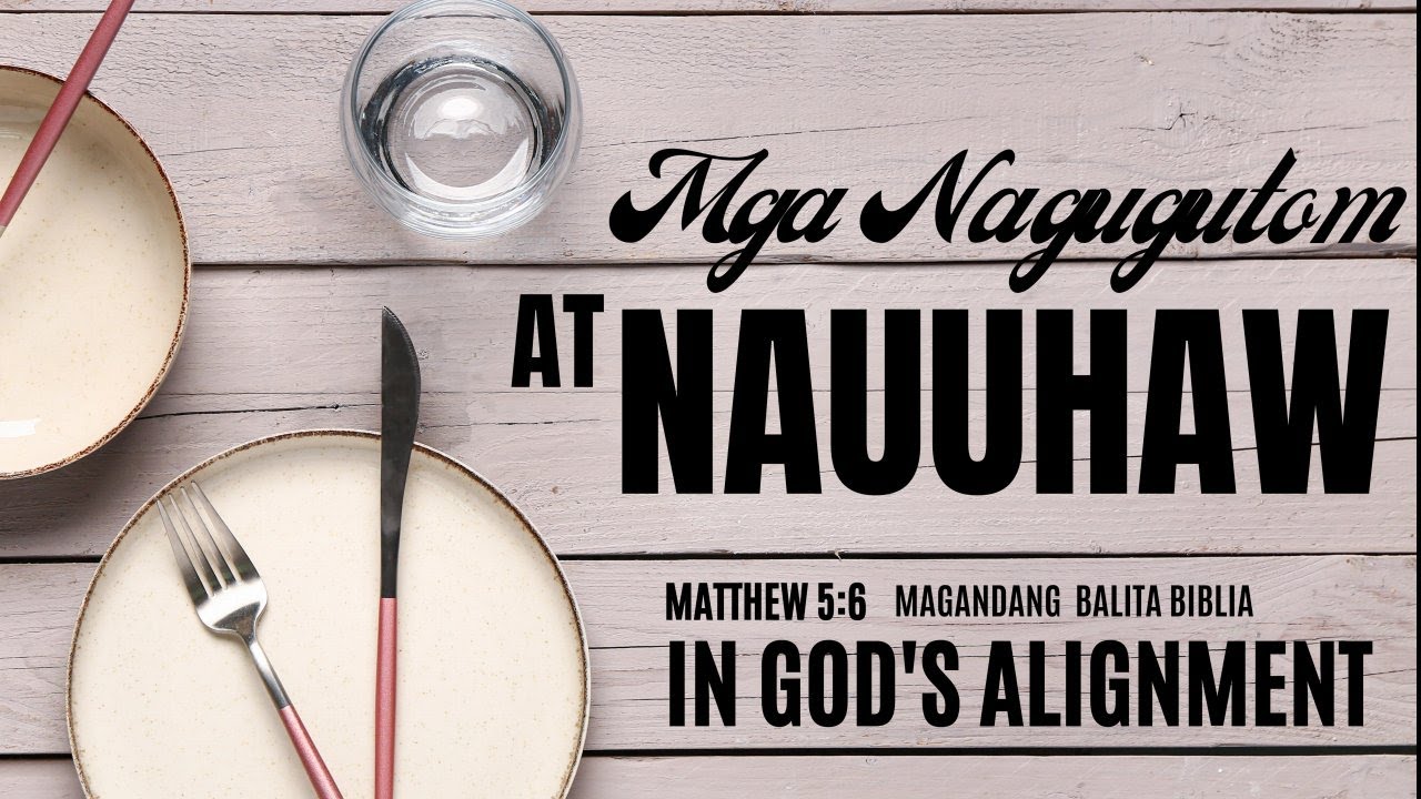 MGA NAGUGUTOM AT NAUUHAW - YouTube
