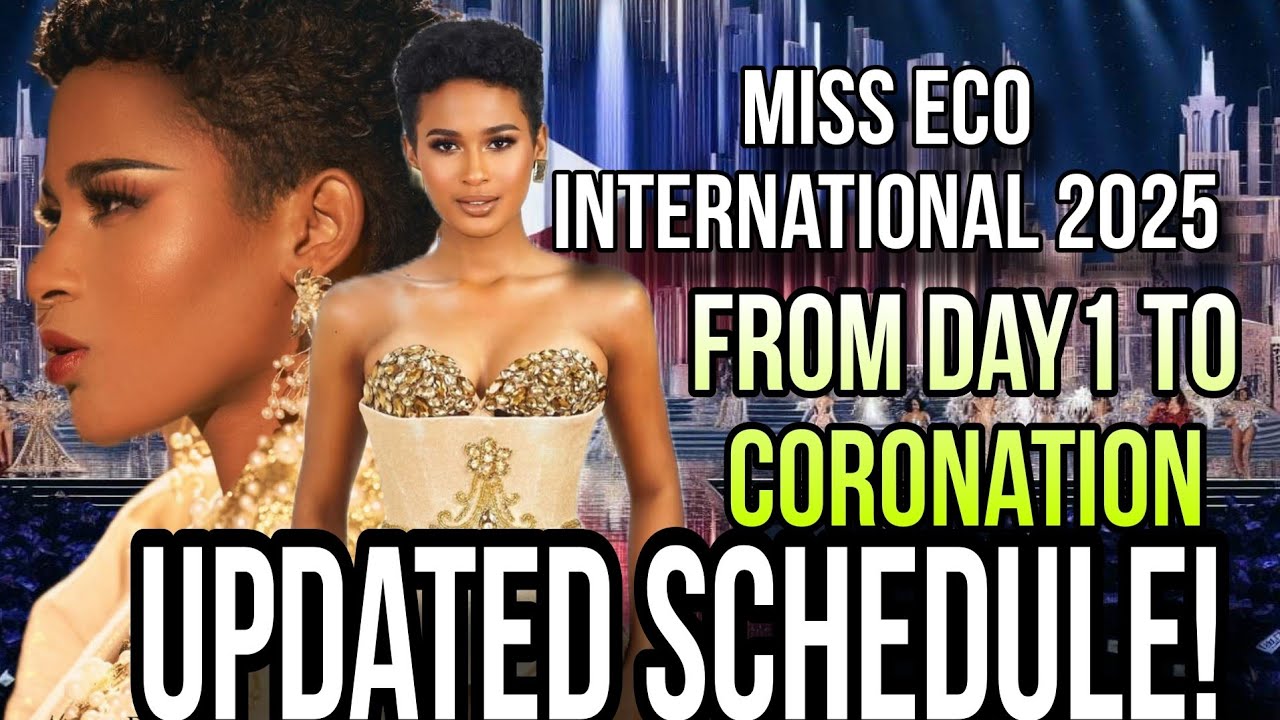 Miss Eco International 2025 Updated SCHEDULE From Day1 to Coronation ...