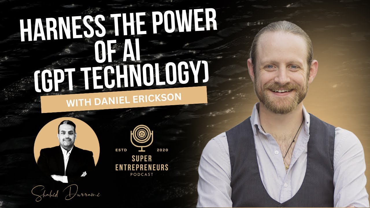 Harness the Power of AI (GPT Technology) with Daniel Erickson - YouTube