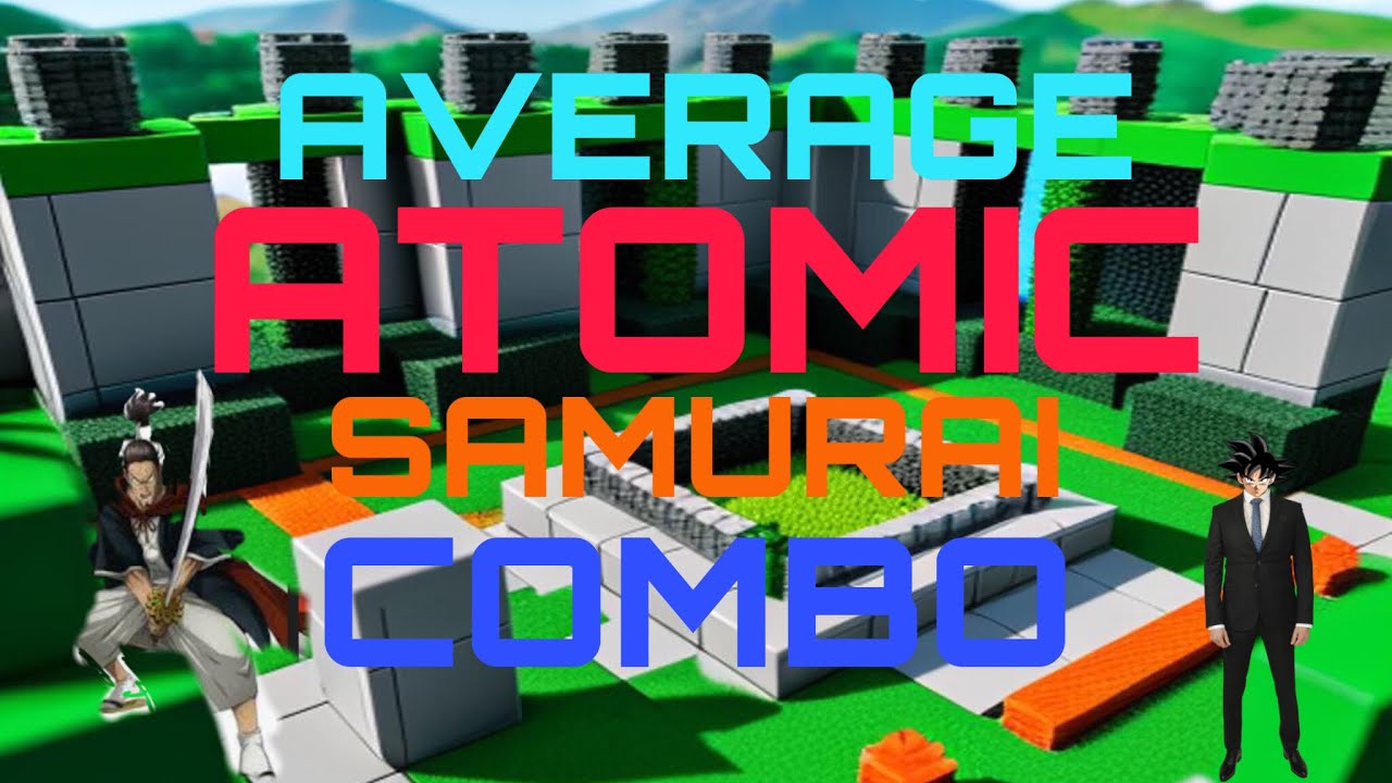 Average Atomic Samurai Combo - YouTube