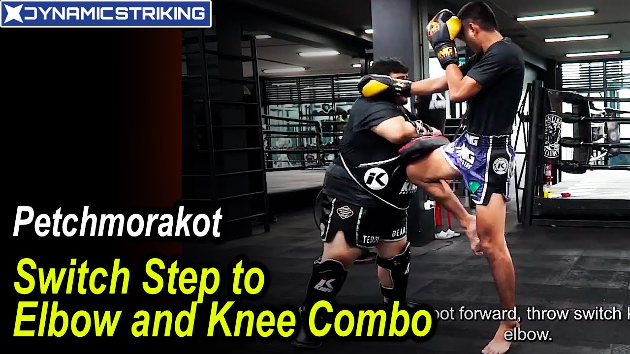 Switch Step to Elbow and Knee Combo by Petchmorakot - YouTube