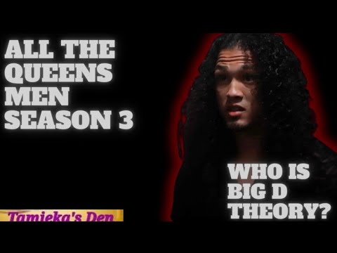 All The Queens Men| Season 3| Who Is BIG D ,Baby D, Thirsty D ? - YouTube