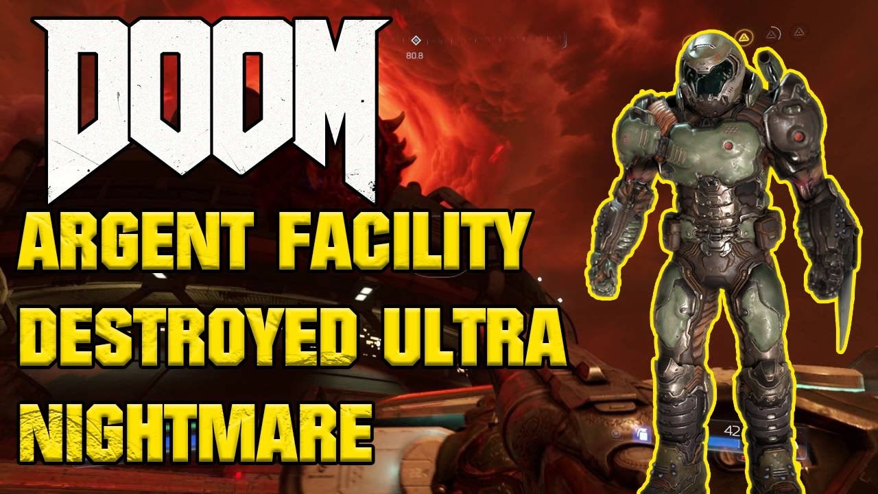 Doom 2016 Argent Facility Destroyed! | Ultra Nightmare | Lets do this ...
