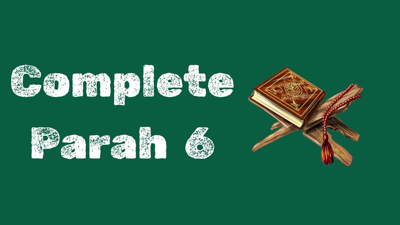 Complete Parah 6 - YouTube