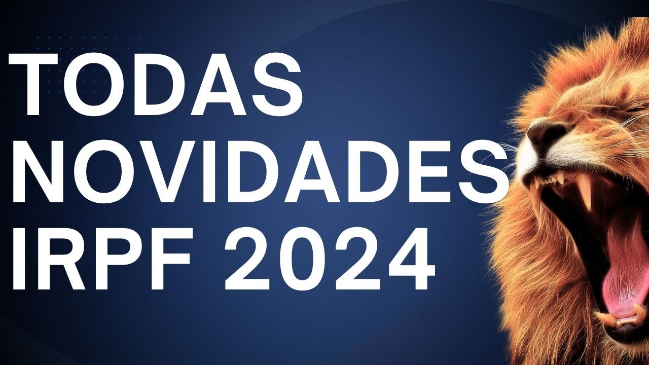 TODAS AS NOVIDADES DO PROGRAMA IRPF 2024 - YouTube