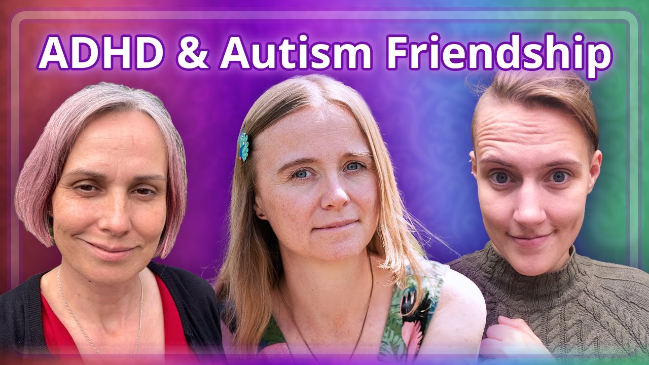 Friends When You're Autistic (A Chat With My Neurodivergent Friends ...
