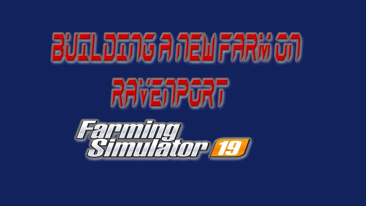 Building A New Farm On Ravenport Fs19 - YouTube