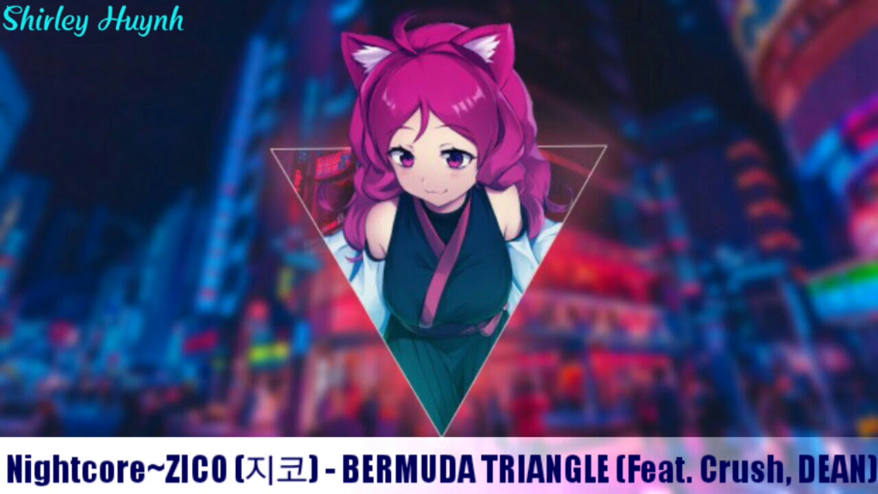 【Nightcore】~ZICO (지코) - BERMUDA TRIANGLE (Feat. Crush, DEAN) - YouTube