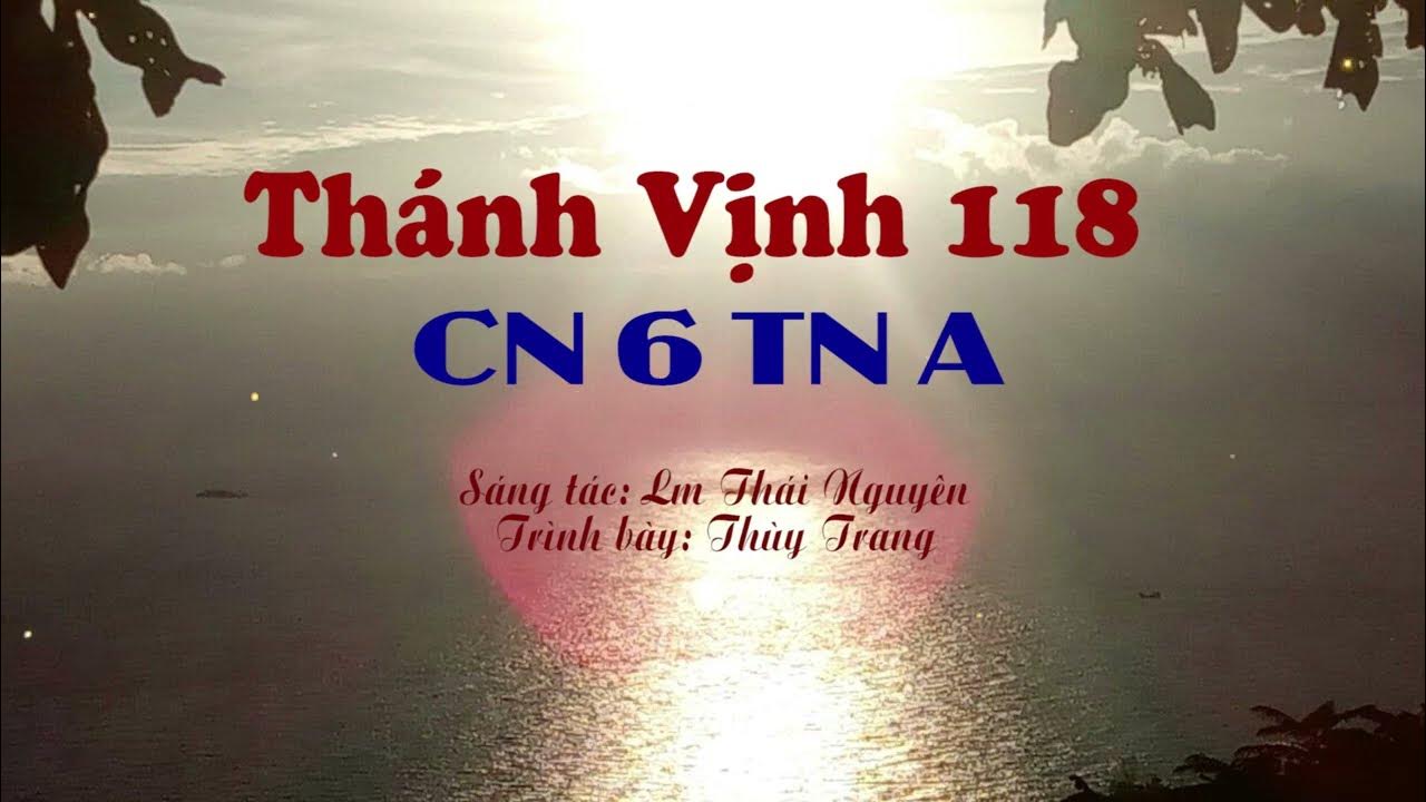 ĐÁP CA: THÁNH VỊNH 118 (CN 6 TN A) - Lm Thái Nguyên - YouTube