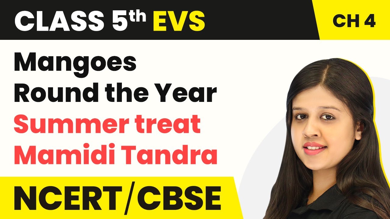 Class 5 EVS Chapter 4 | Mangoes Round the Year - Summer treat Mamidi ...