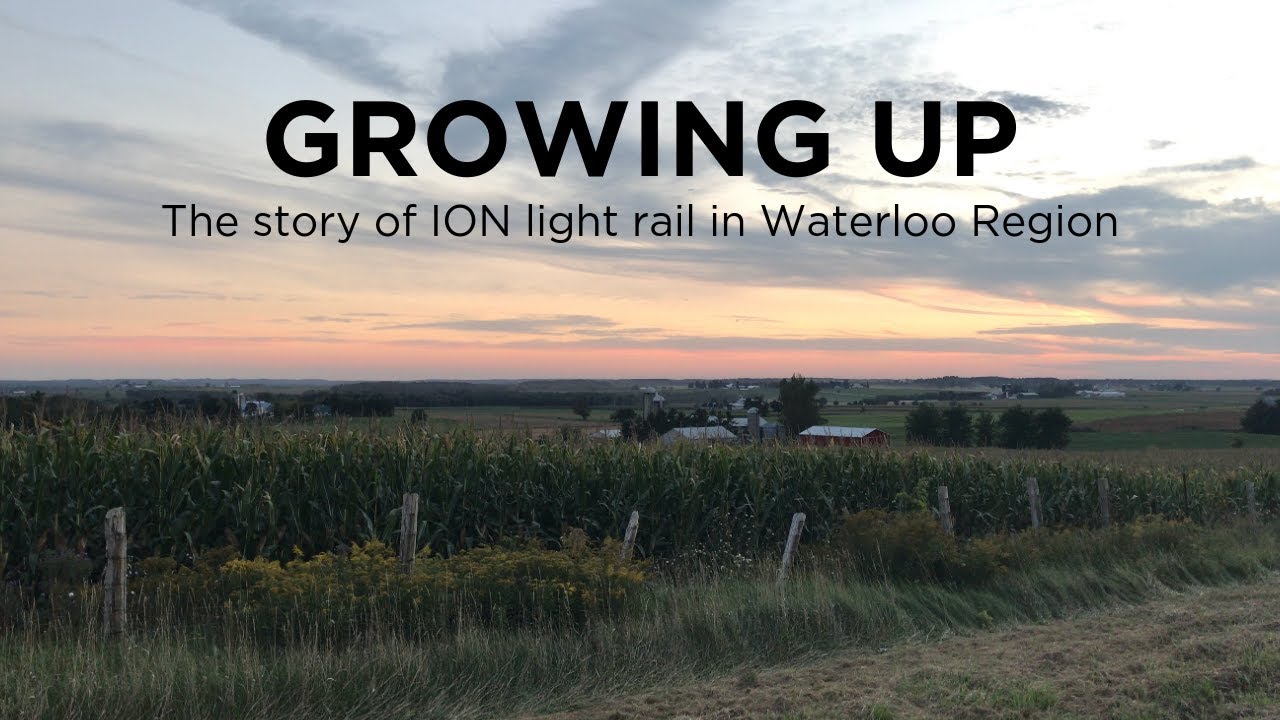 Growing up: The story of ION light rail in Waterloo Region | Trailer ...