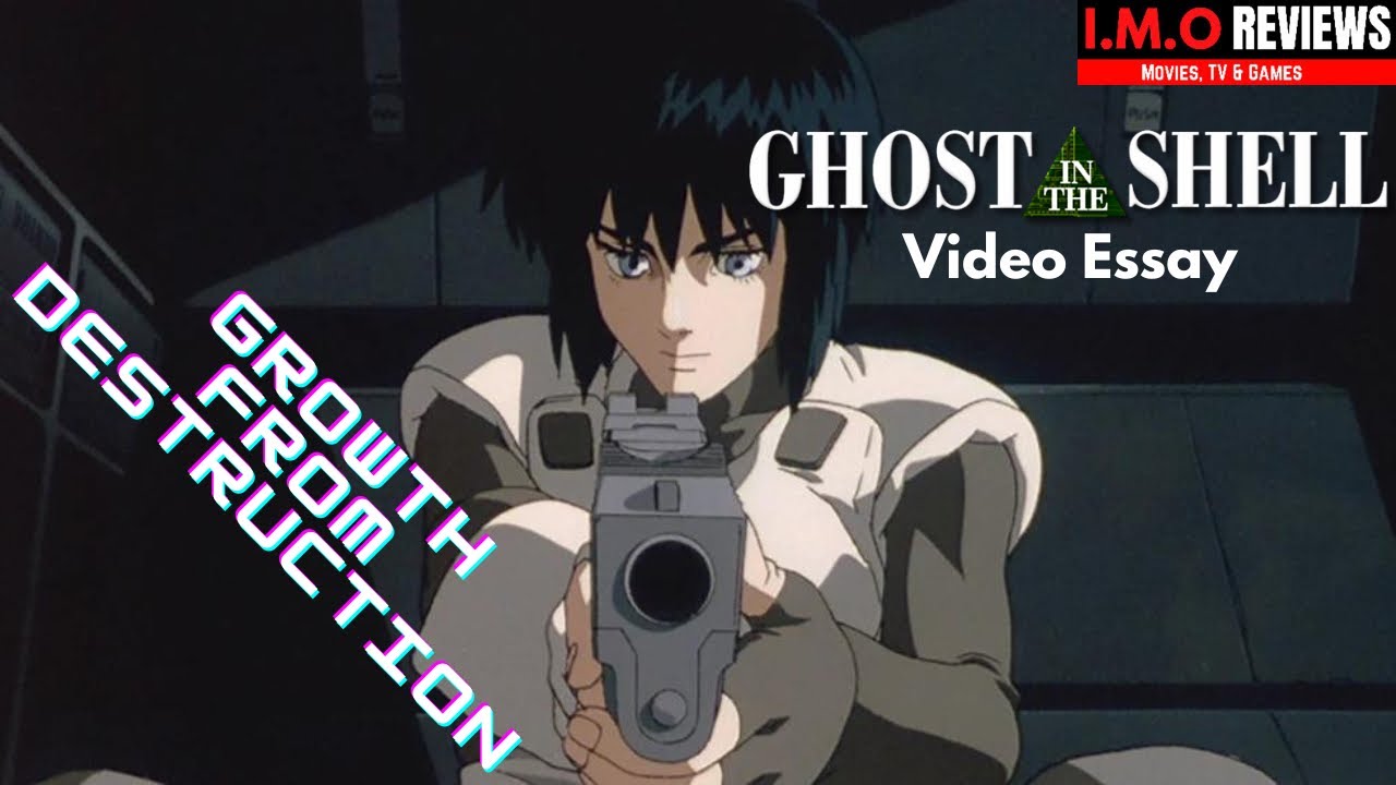 Ghost In The Shell 1995 Video Essay: Growth From Destruction. - YouTube