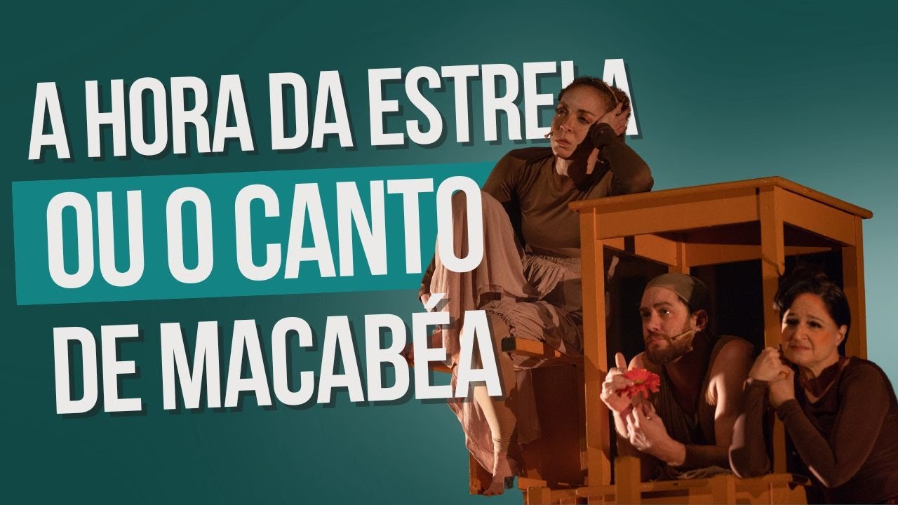 Musical “A hora da estrela ou O canto de Macabéa” - YouTube